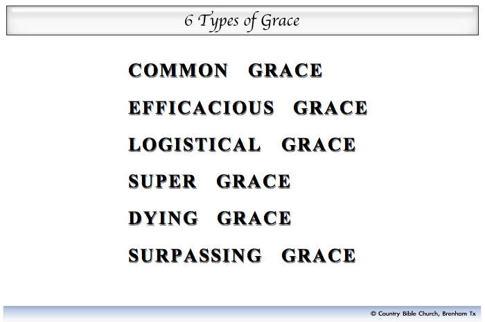 6 Types of Grace (Visual) : Country Bible Church - Brenham, TX 6 Types of Grace (Visual) : Country Bible Church - Brenham, TX